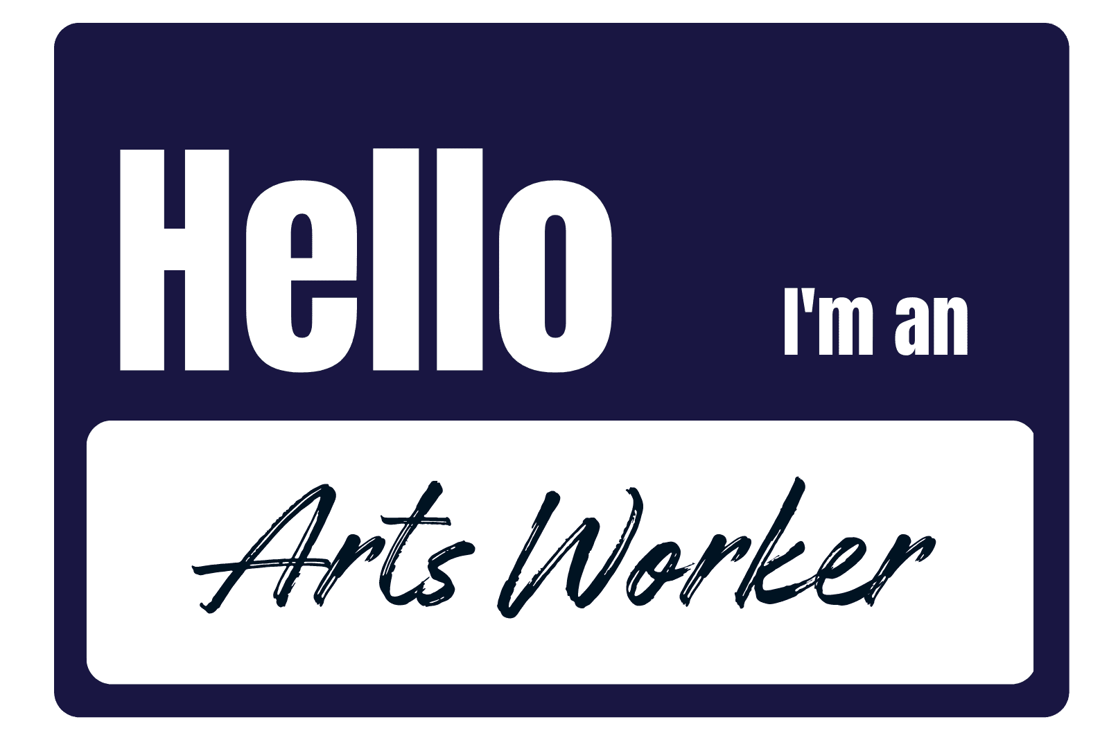 Hello: Arts Workers